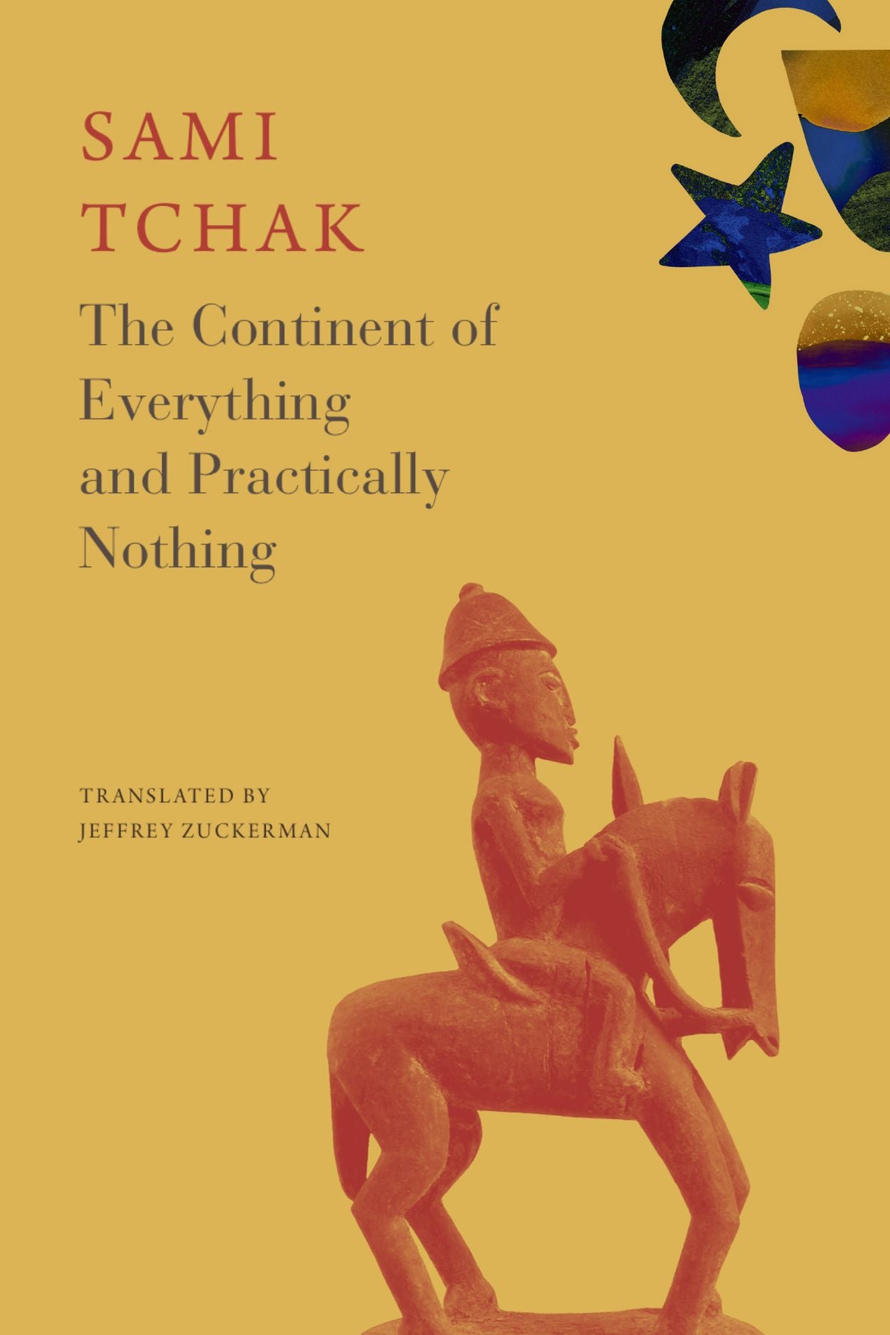 The Continent of Everything and Practically Nothing by Sami Tchak ...